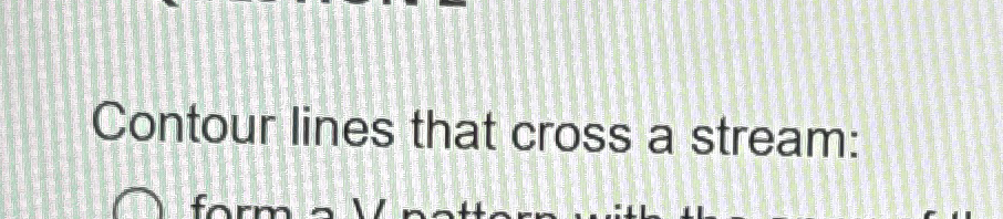 Solved Contour lines that cross a stream: | Chegg.com
