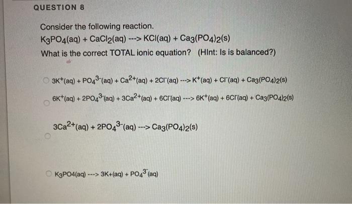 Solved QUESTION 8 Consider the following reaction. K3PO4(aq) | Chegg.com