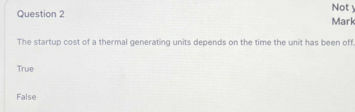 Solved Question 2NotMarkThe startup cost of a thermal | Chegg.com