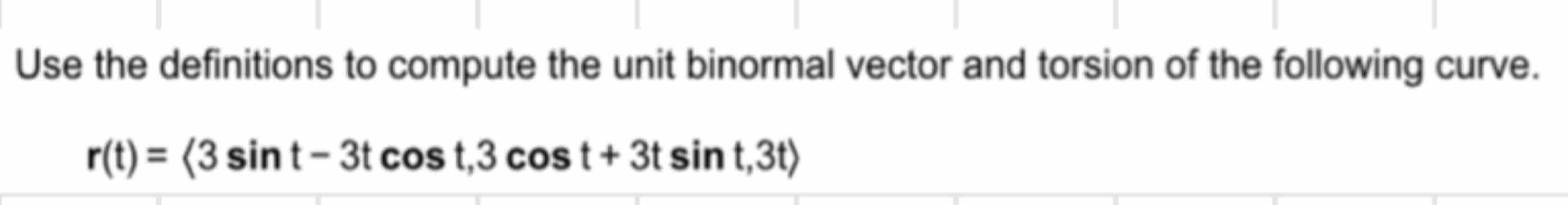 Solved Use the definitions to compute the unit binormal | Chegg.com