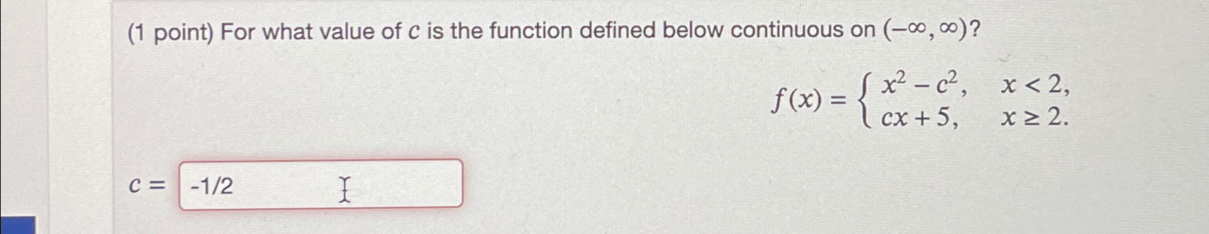 Solved (1 ﻿point) ﻿For what value of c ﻿is the function | Chegg.com