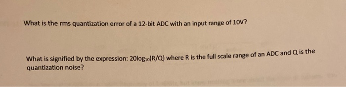Solved What is the rms quantization error of a 12-bit ADC | Chegg.com