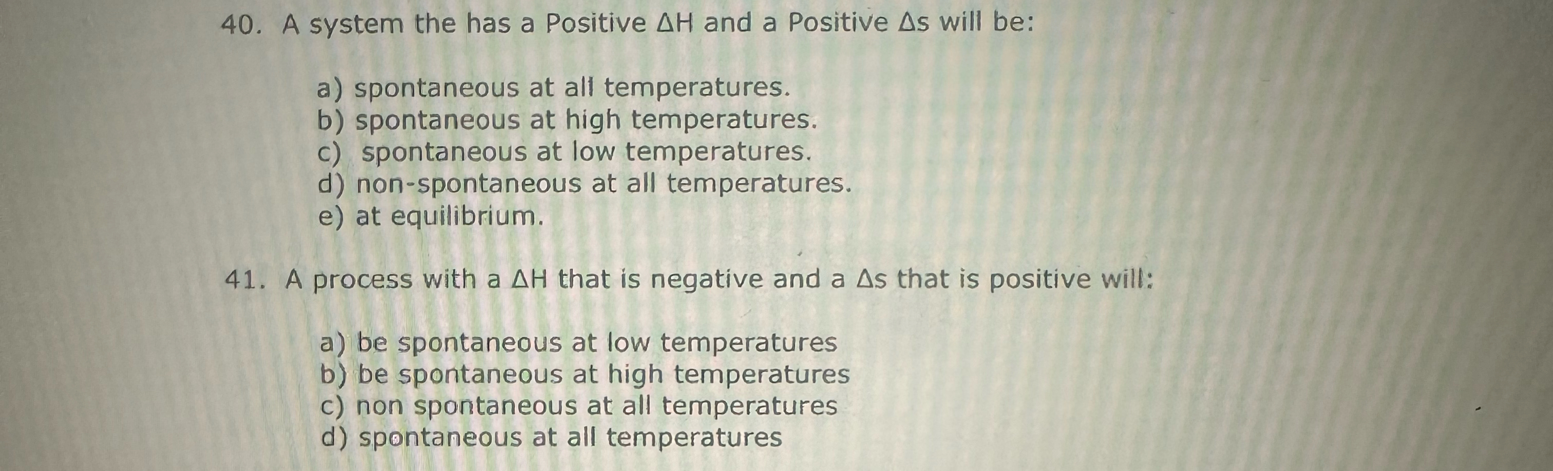 Solved A system the has a Positive ΔH ﻿and a Positive Δ ﻿s | Chegg.com