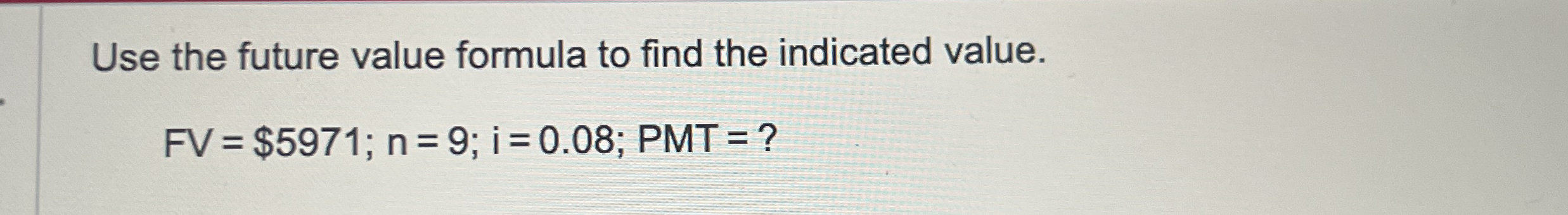 Solved Use the future value formula to find the indicated | Chegg.com