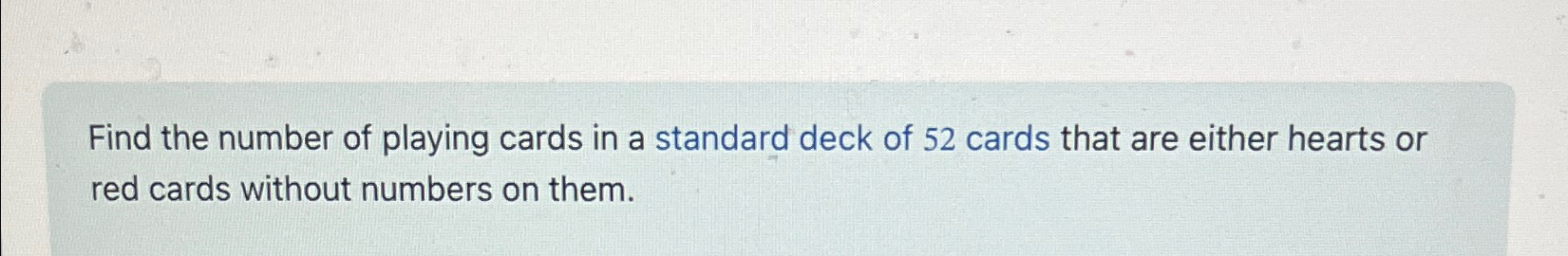 Solved Find the number of playing cards in a standard deck | Chegg.com