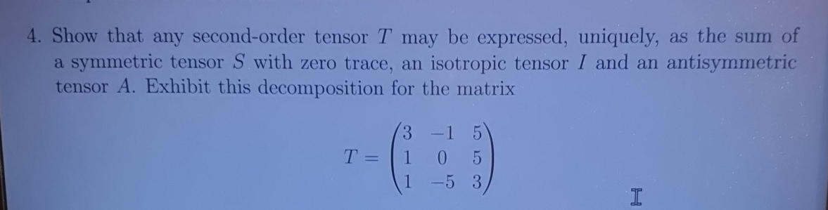 Solved Show that any second-order tensor T ﻿may be | Chegg.com