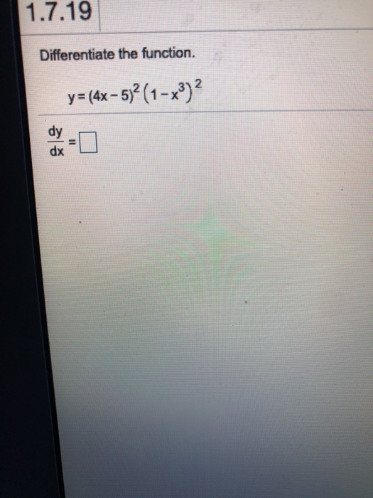 Solved 1.7.19 Differentiate the function. y= (4x + 5)2 | Chegg.com