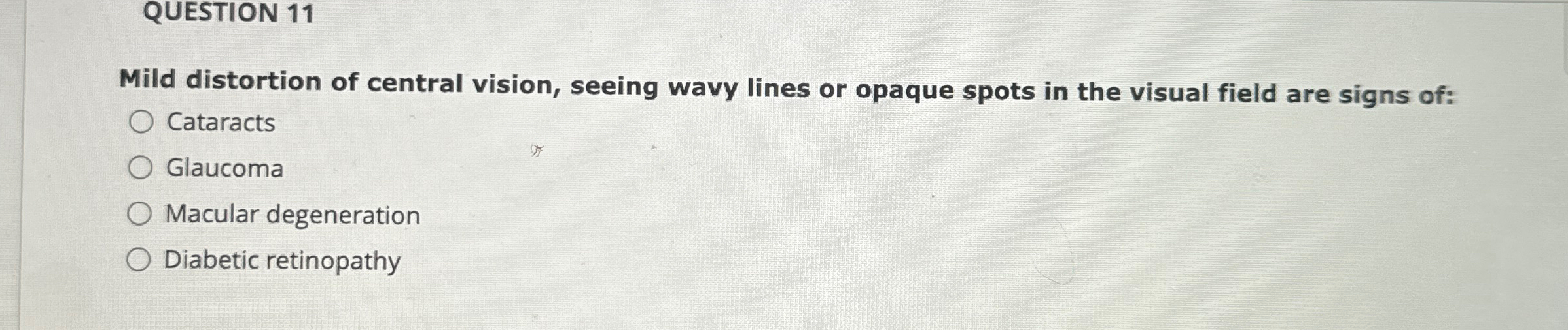Solved QUESTION 11Mild distortion of central vision, seeing | Chegg.com