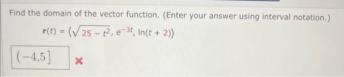 Solved Find the domain of the vector function. (Enter your | Chegg.com
