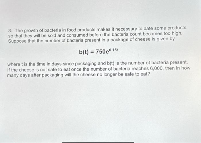 Solved 3. The growth of bacteria in food products makes it | Chegg.com