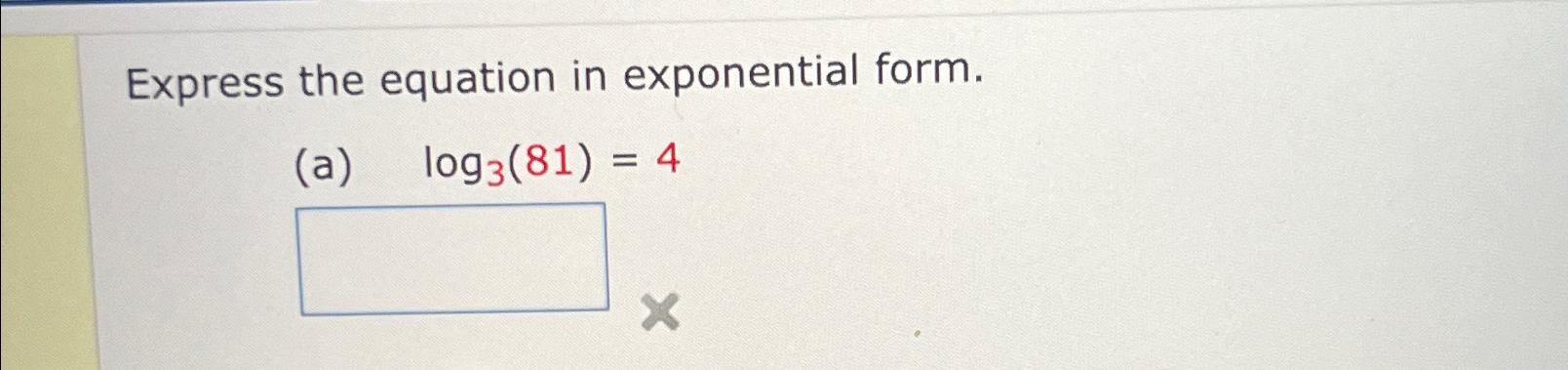Solved Express the equation in exponential | Chegg.com