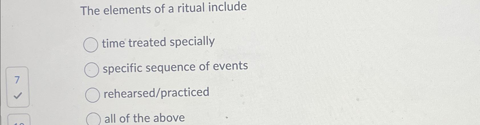 Solved The elements of a ritual includetime treated | Chegg.com