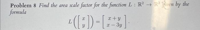 Solved Problem 8 Find The Area Scale Factor For The Function 8023