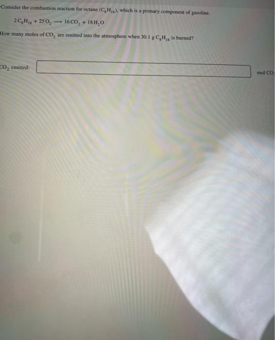 Solved Consider the combustion reaction for octane (C8H18), | Chegg.com