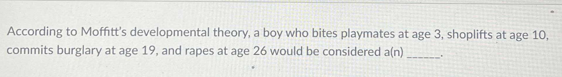 Solved According to Moffitt's developmental theory, a boy | Chegg.com