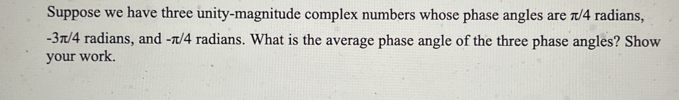Solved Suppose we have three unity-magnitude complex numbers | Chegg.com