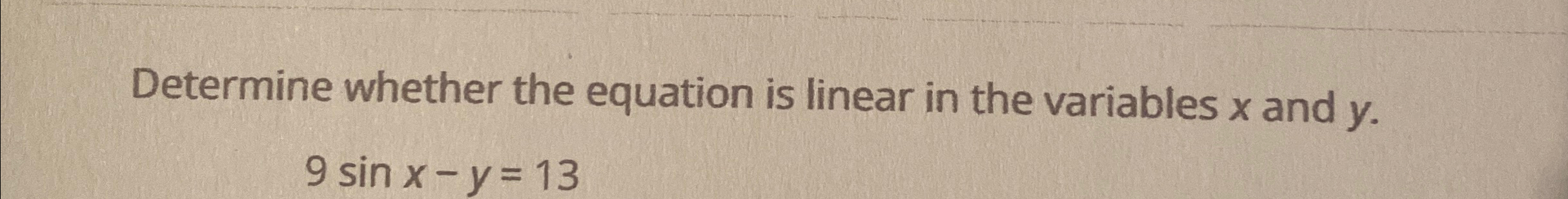 Solved Determine whether the equation is linear in the | Chegg.com