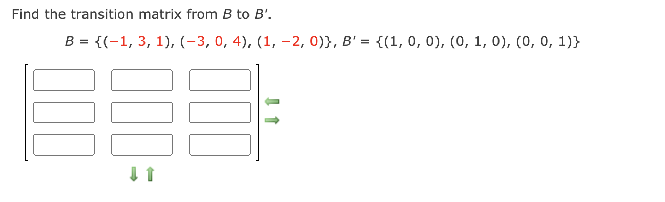 Solved Find the transition matrix from B ﻿to | Chegg.com