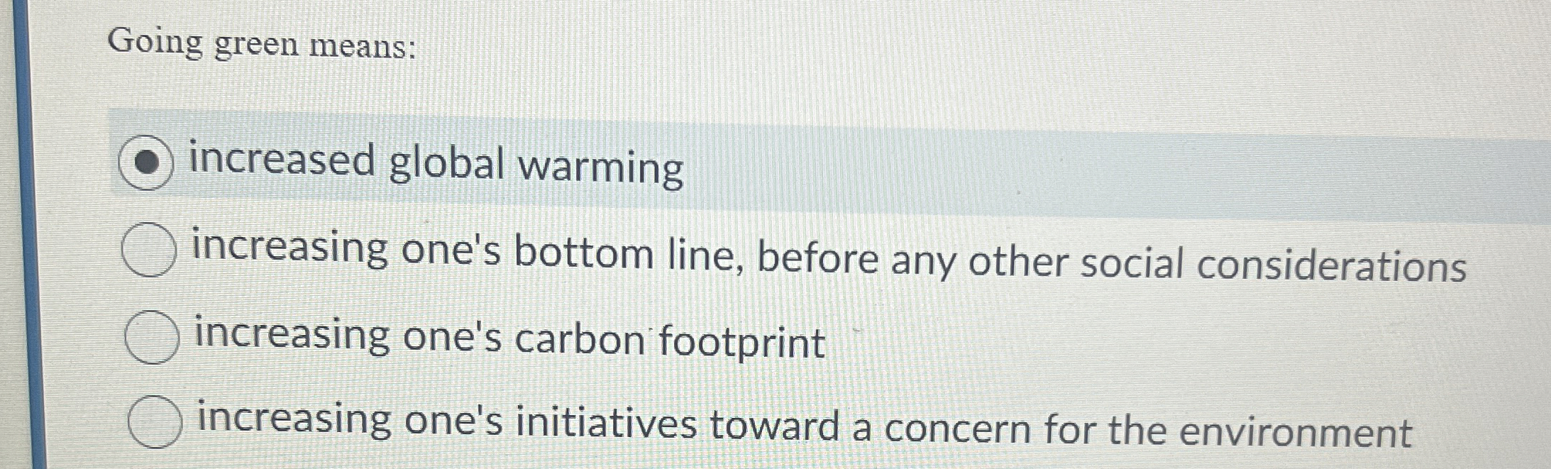 Solved Going green means:increased global warmingincreasing | Chegg.com