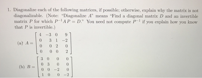 Solved 1. Diagonalize each of the following matrices, if | Chegg.com