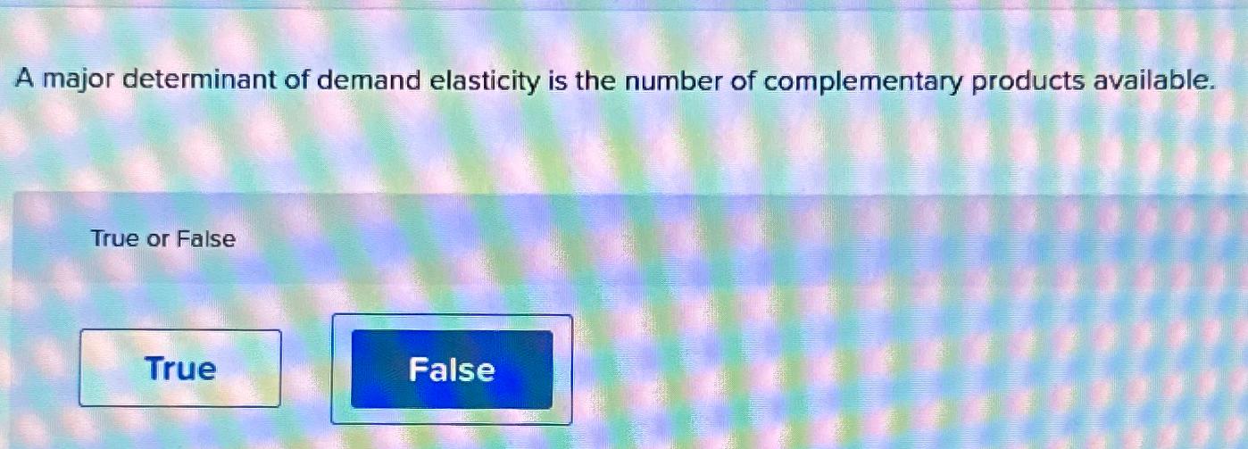 Solved A major determinant of demand elasticity is the | Chegg.com