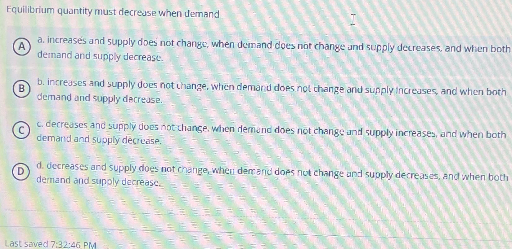 Solved Equilibrium quantity must decrease when demanda. | Chegg.com