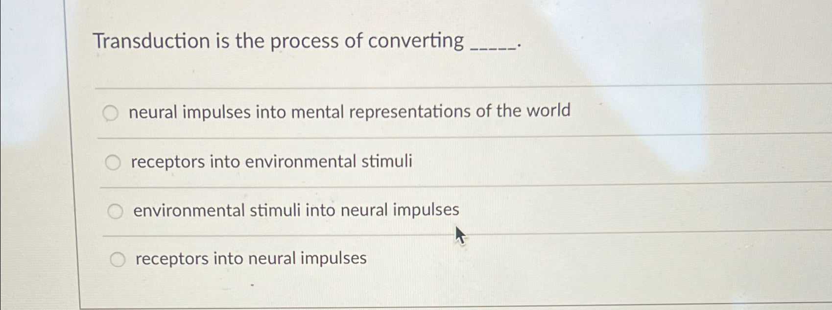 Solved Transduction is the process of convertingneural | Chegg.com