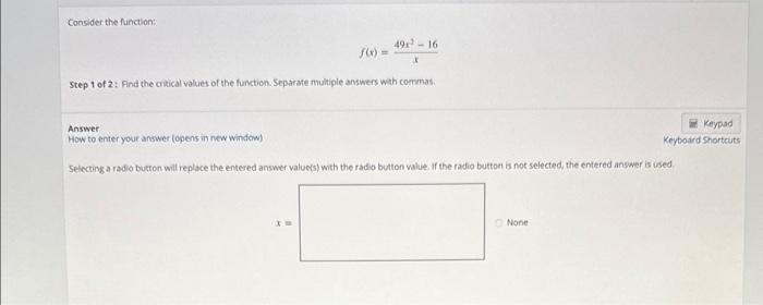 Solved Consider the function: f(x)=x49x2−16 Step 1 of 2: | Chegg.com