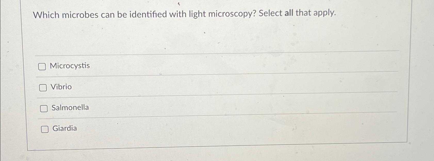 Solved Which microbes can be identified with light | Chegg.com