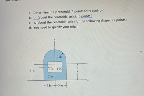 Solved a. ﻿Determine the y ﻿centroid (4 ﻿points for y | Chegg.com