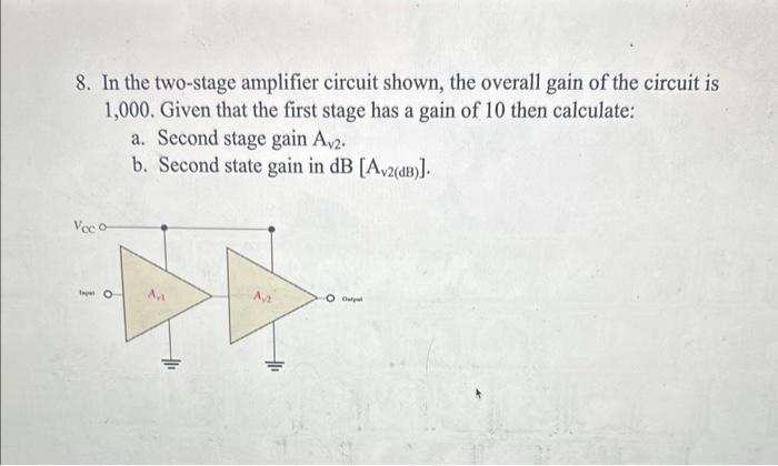 Solved 8. In the two-stage amplifier circuit shown, the | Chegg.com