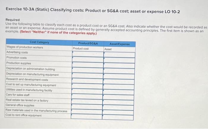 Solved Exercise 10-3A (Static) Classifying costs: Product or | Chegg.com Solved Exercise 10-3A (Static) Classifying costs: Product or | Chegg.com