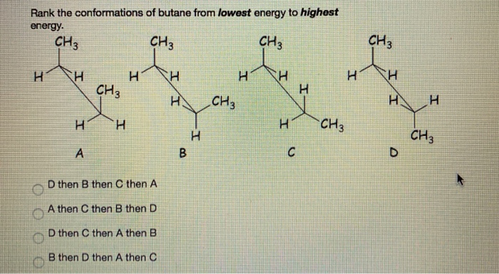 Solved Rank the conformations of butane from lowest energy | Chegg.com