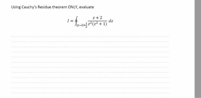 Solved Using Cauchy's Residue theorem ONLY, evaluate | Chegg.com