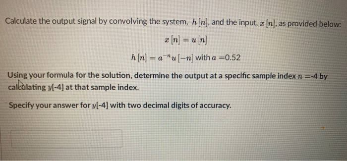 Solved Calculate the output signal by convolving the system, | Chegg.com