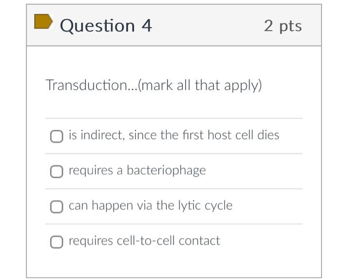 Solved Transduction...(mark all that apply) is indirect, | Chegg.com