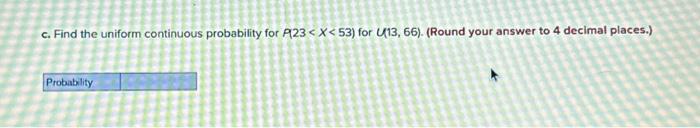Solved c. Find the uniform continuous probability for P(23