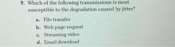 9. Which of the following transmissions is most | Chegg.com
