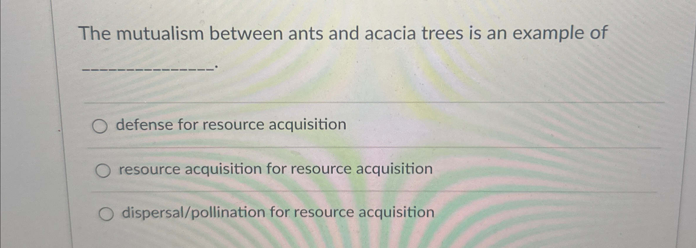 Solved The mutualism between ants and acacia trees is an | Chegg.com