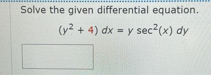 Solved Solve the given differential equation. | Chegg.com