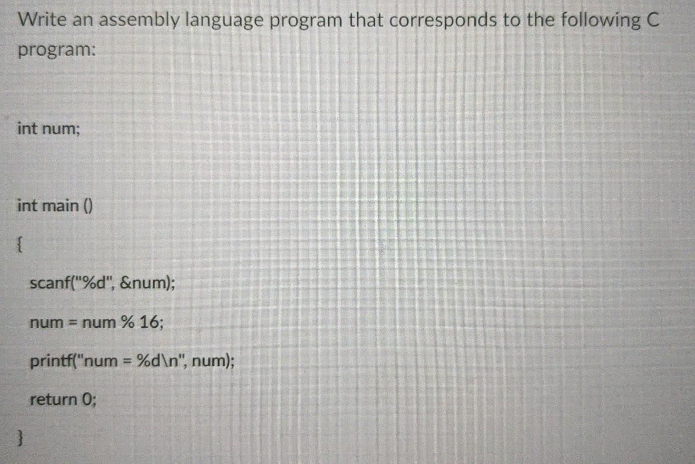 Solved Write an assembly language program that corresponds | Chegg.com