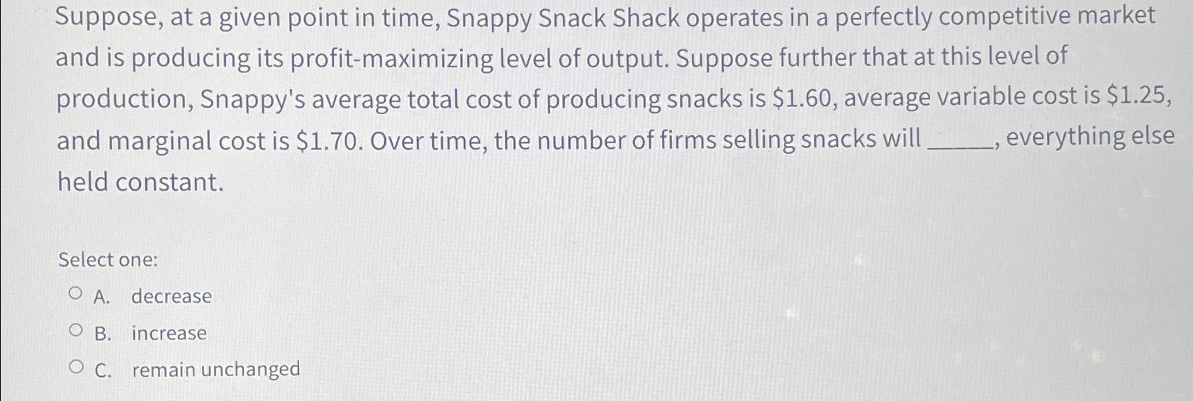 Solved Suppose, at a given point in time, Snappy Snack Shack | Chegg.com