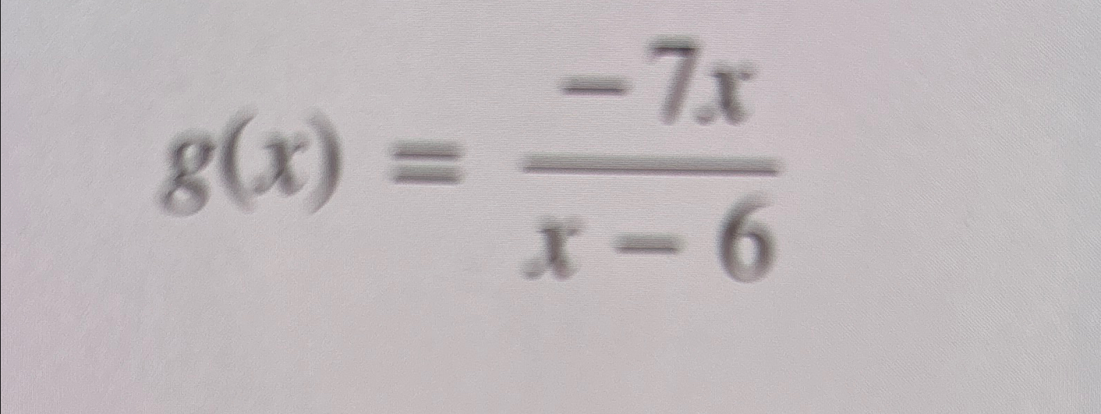 Solved g(x)=-7xx-6 ﻿ Find the derivative using the quotient | Chegg.com