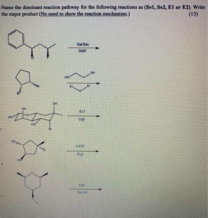 Solved Name the dominant reaction pathway for the following | Chegg.com
