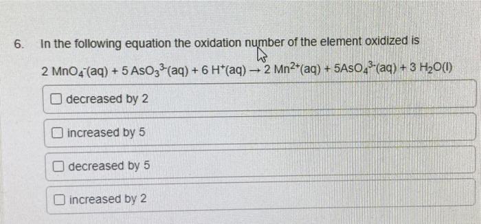 Solved 6. In the following equation the oxidation number of | Chegg.com