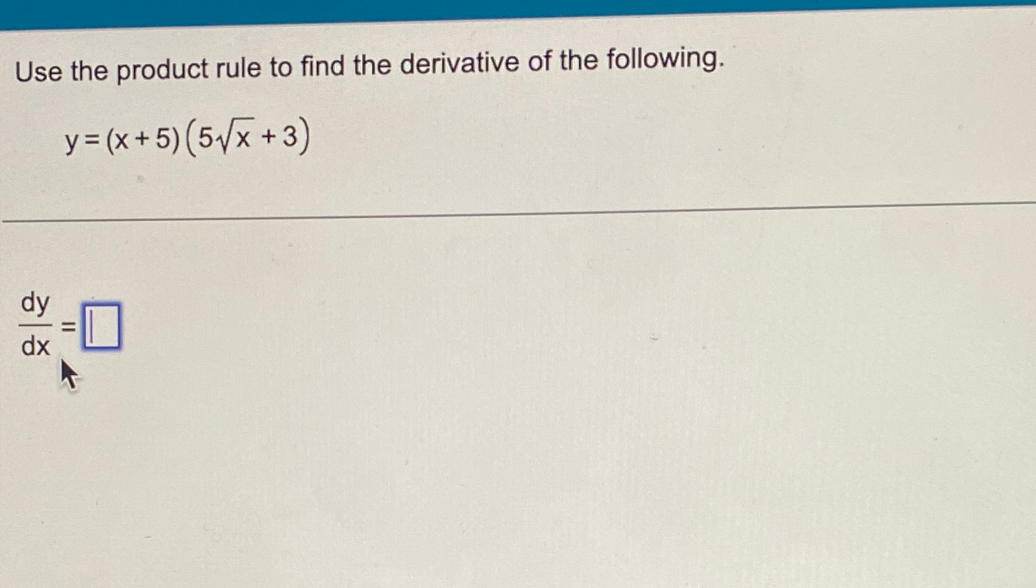 Solved Use the product rule to find the derivative of the | Chegg.com