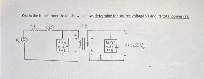 Solved Q4: In the transformer circuit shown below, determine | Chegg.com