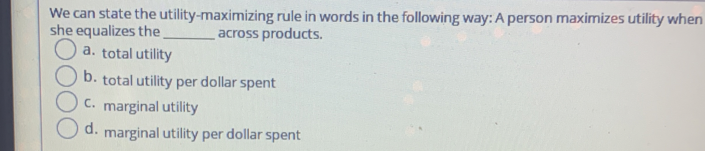 Solved We can state the utility-maximizing rule in words in | Chegg.com