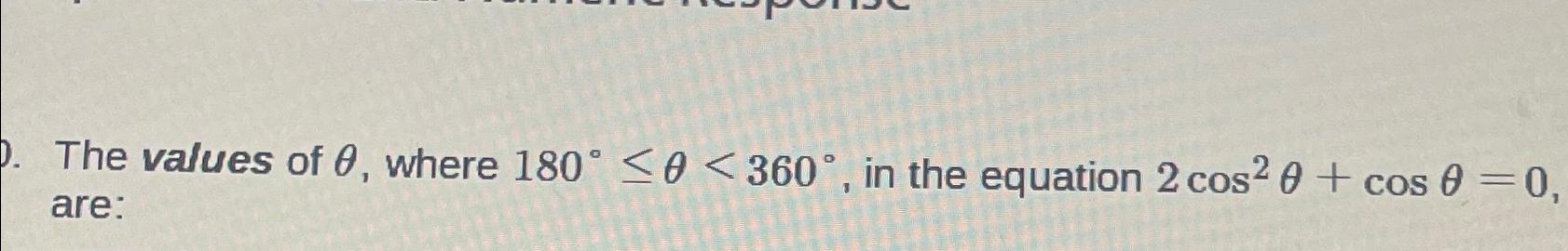 Solved The values of θ, ﻿where 180°≤θ