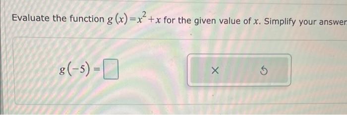 Solved Evaluate the function g(x)=x2+x for the given value | Chegg.com